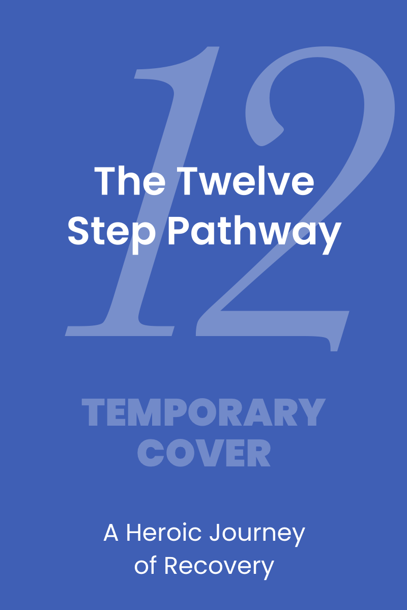 The Twelve Step Pathway - A Heroic Journey of Recovery | Michael Cowl ...